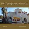 In N Out Burger Menu Prices USA- Burger & Fries, Combos 2024